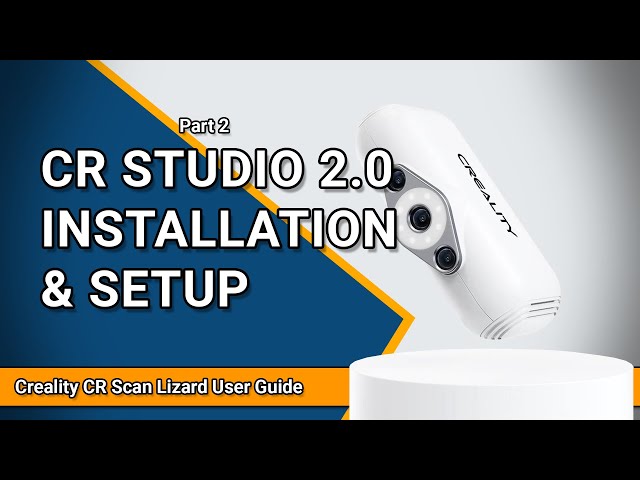 CR Studio 2.0 Installation & UI walkthrough | Creality CR Scan Lizard ...