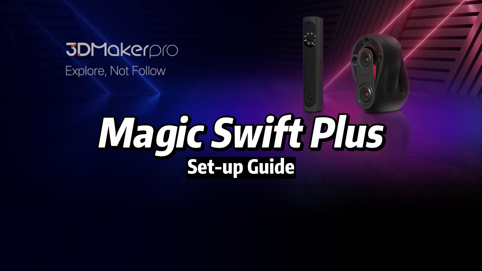 3DMakerPro Magic Swift Plus Set-up Guide